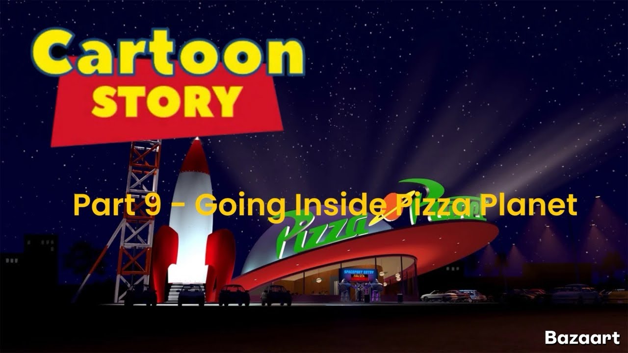 “Cartoon Story” Part 9 - Going Inside Pizza Planet - YouTube