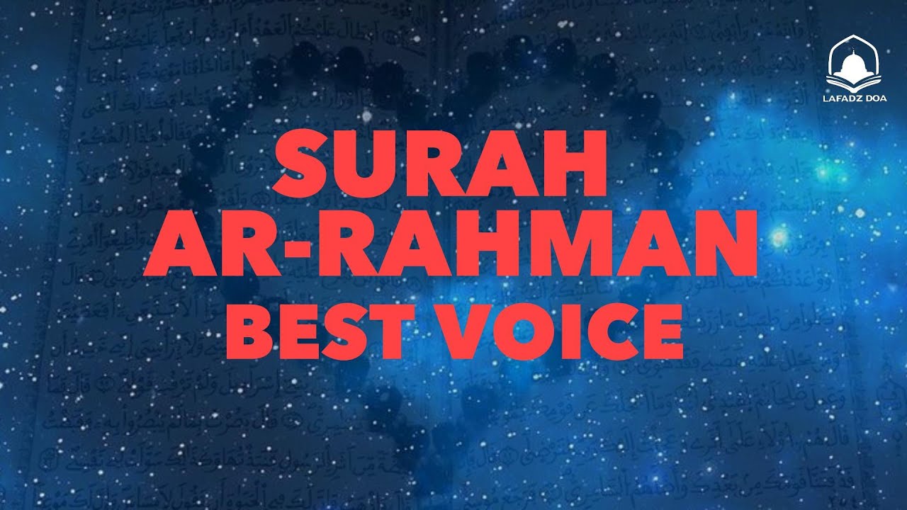 SURAH ARRAHMAN BY Ahmad Ibrahim -Beautiful Voics - YouTube