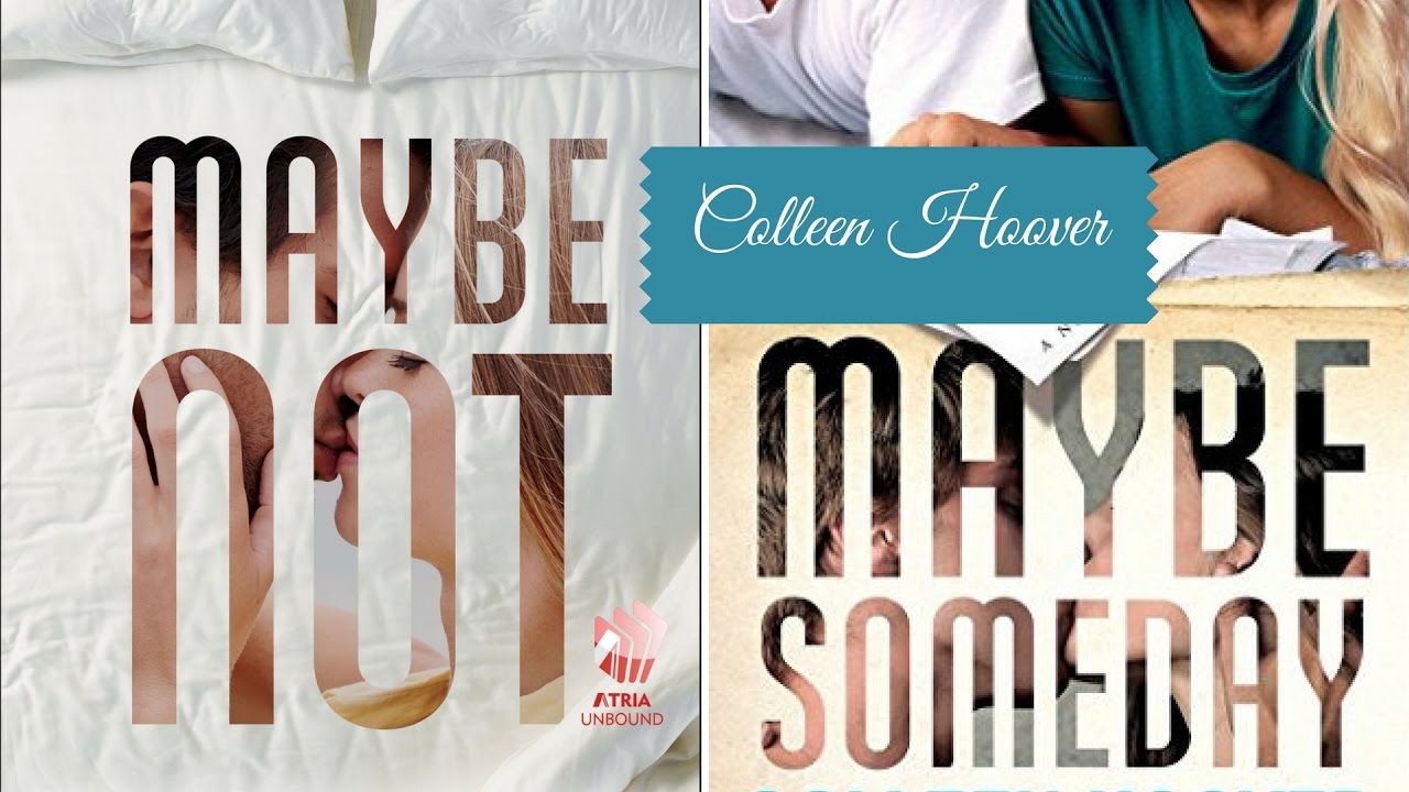 Book Review Of Colleen Hoover s Maybe Series Maybe Someday And Maybe book-review-of-colleen-hoover-s-maybe-series-maybe-someday-and-maybe