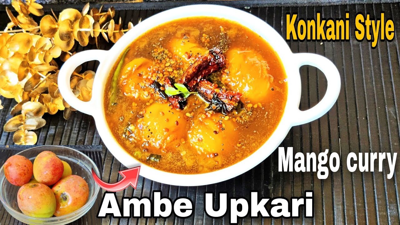 Ambe Upkari/Konkani Style Ripe Mango Curry/Sweet & Sour Mango Curry ...