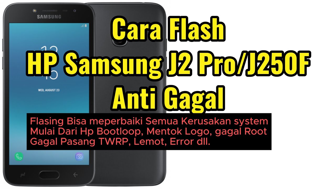 Cara Flash HP samsung j2 Pro - Atasi Samsung J2 pro Bootloop - YouTube