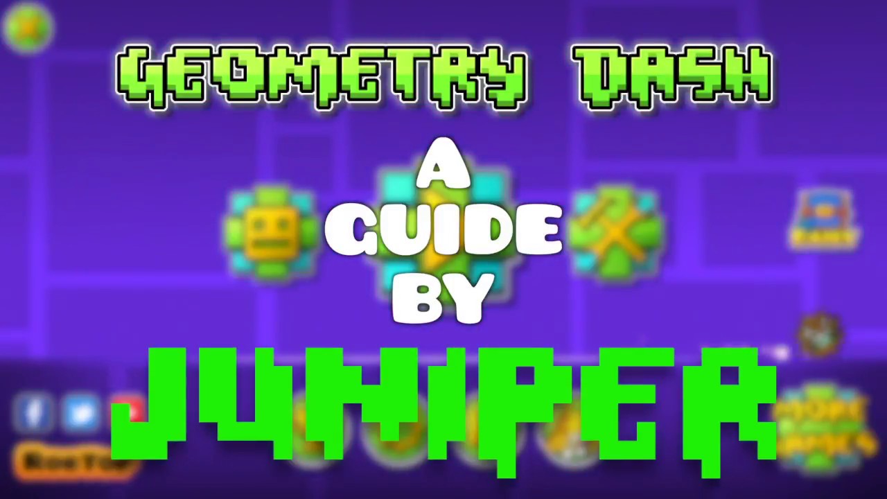 GEOMETRY DASH: A GUIDE | Juniper - YouTube