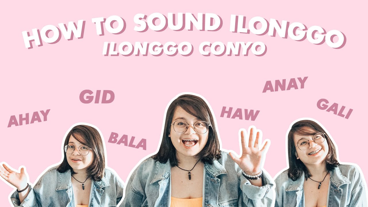 HOW TO SOUND ILONGGO | ILONGGO CONYO (hiligaynon) - YouTube