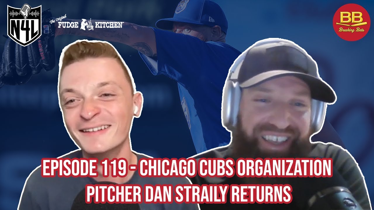 Episode 119 - Chicago Cubs Organization Pitcher Dan Straily Returns ...