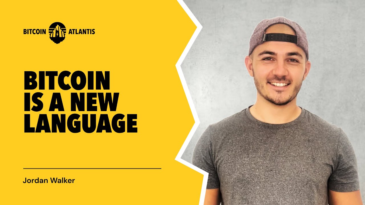 Jordan Walker "Bitcoin is a new language" at Bitcoin Atlantis 2024 ...