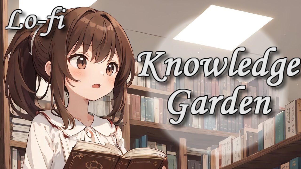 【Lofi】Knowledge Garden【睡眠導入/sleep music, 作業用/working music】 - YouTube