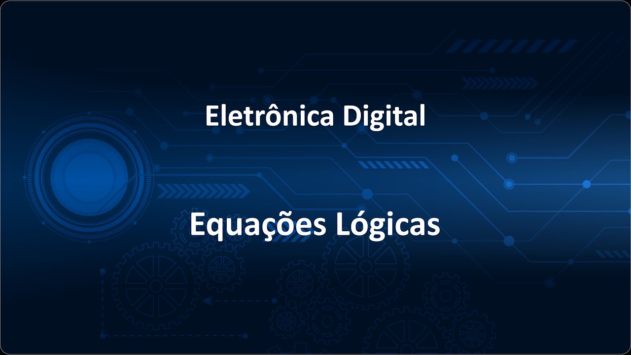 08 - Equações Lógicas - YouTube