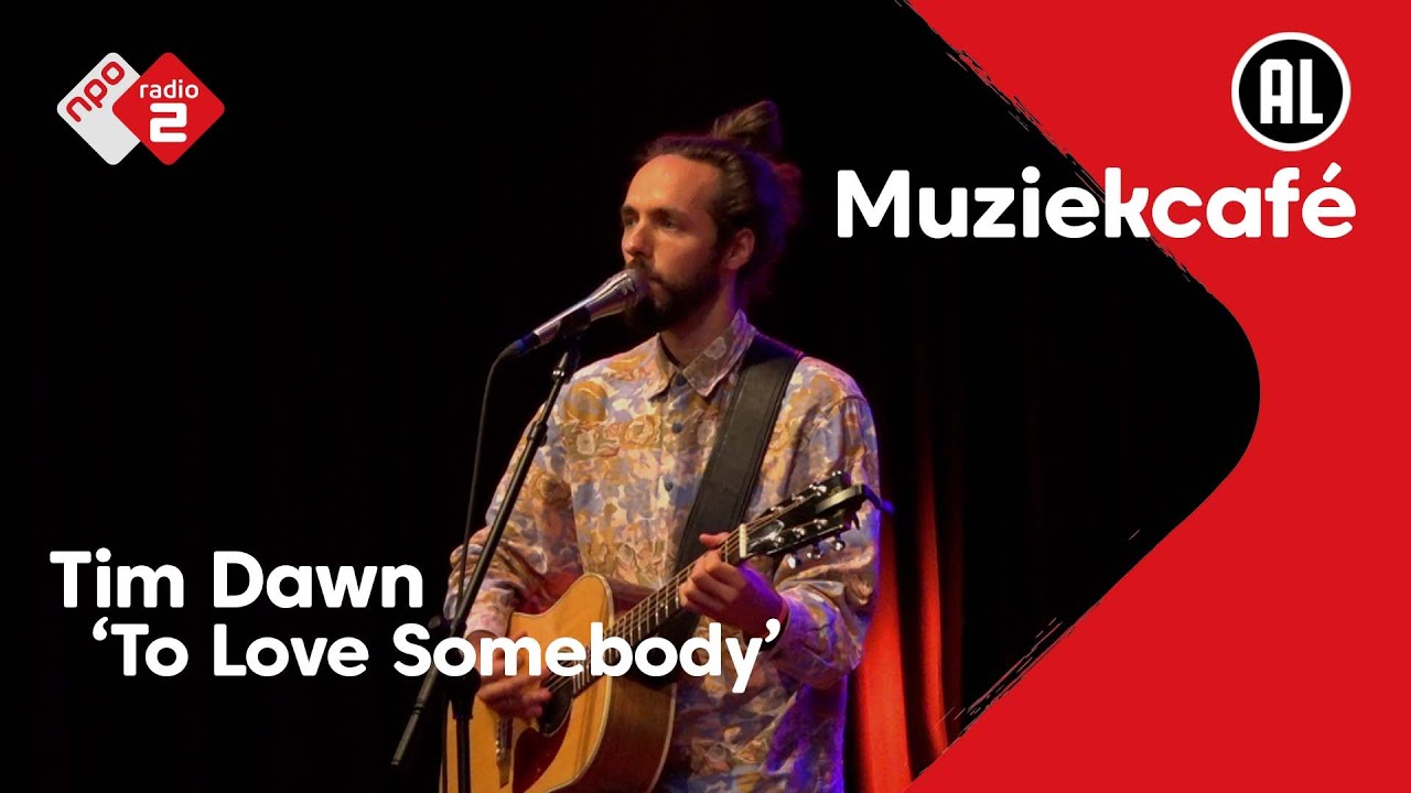 Tim Dawn - To Love Somebody | NPO Radio 2 - YouTube