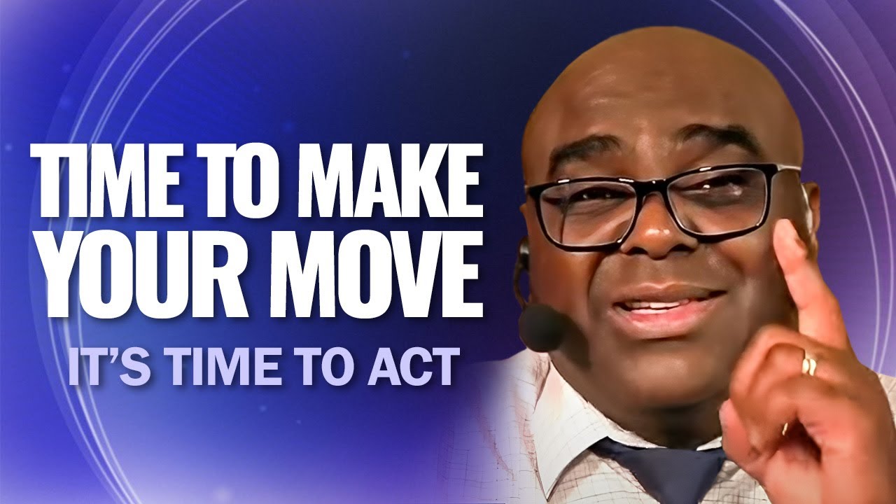 TIME to MAKE Your MOVE (It's time to act) - YouTube
