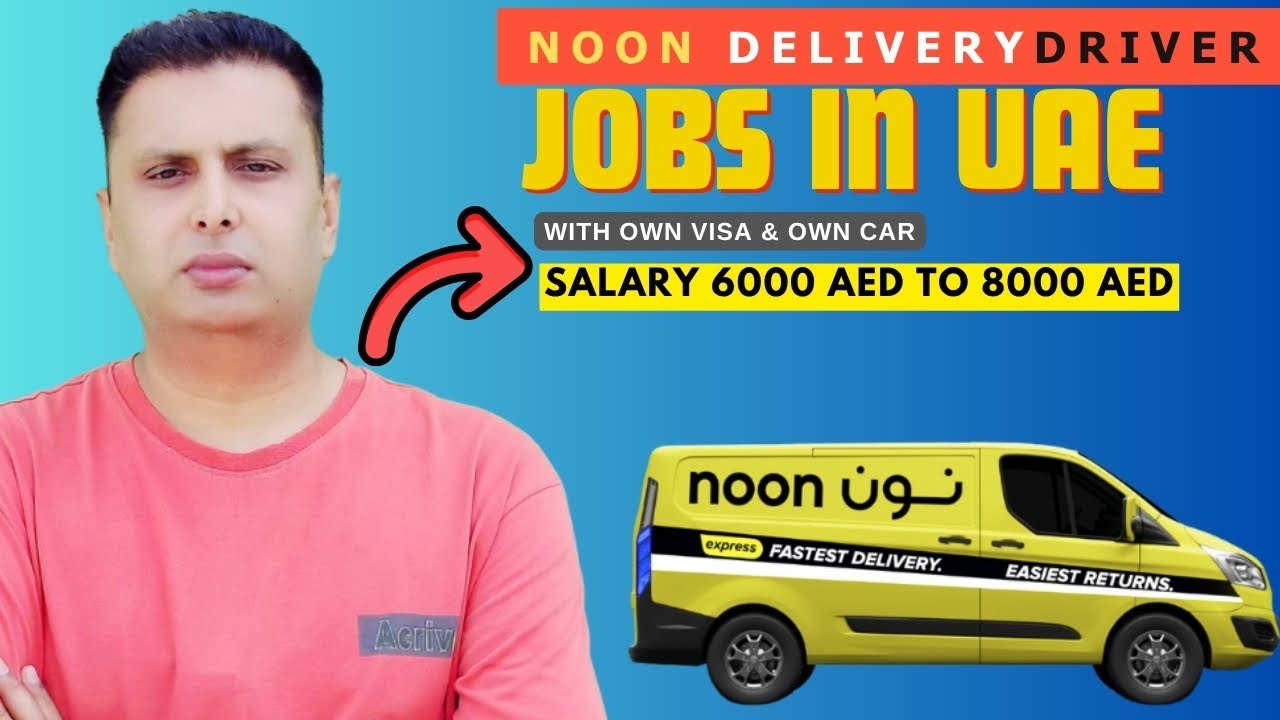 Noon Delivery Driver Jobs in UAE With Own Car || UAE Noon Delivery Jobs ...