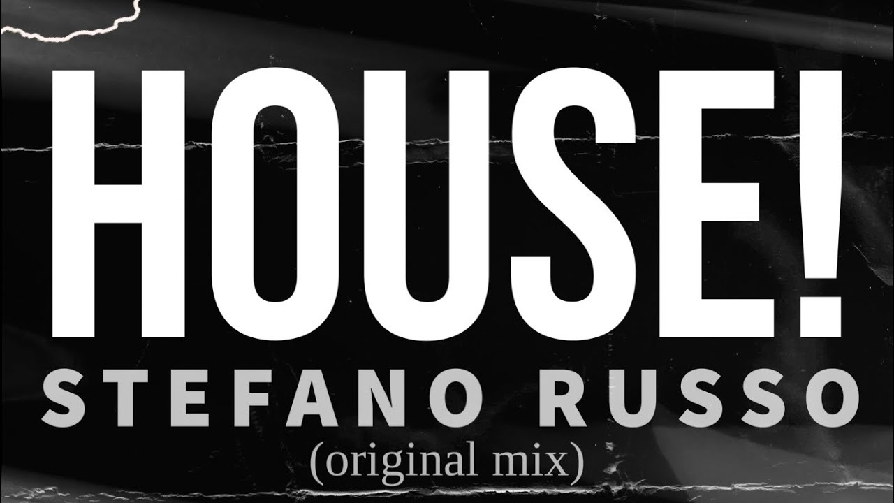 Stefano Russo | House! (original mix) - YouTube