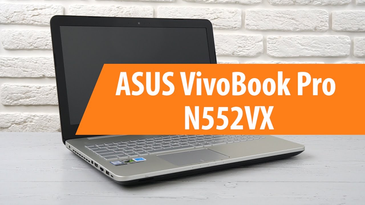 Распаковка ASUS VivoBook Pro N552VX / Unboxing ASUS VivoBook Pro N552VX ...