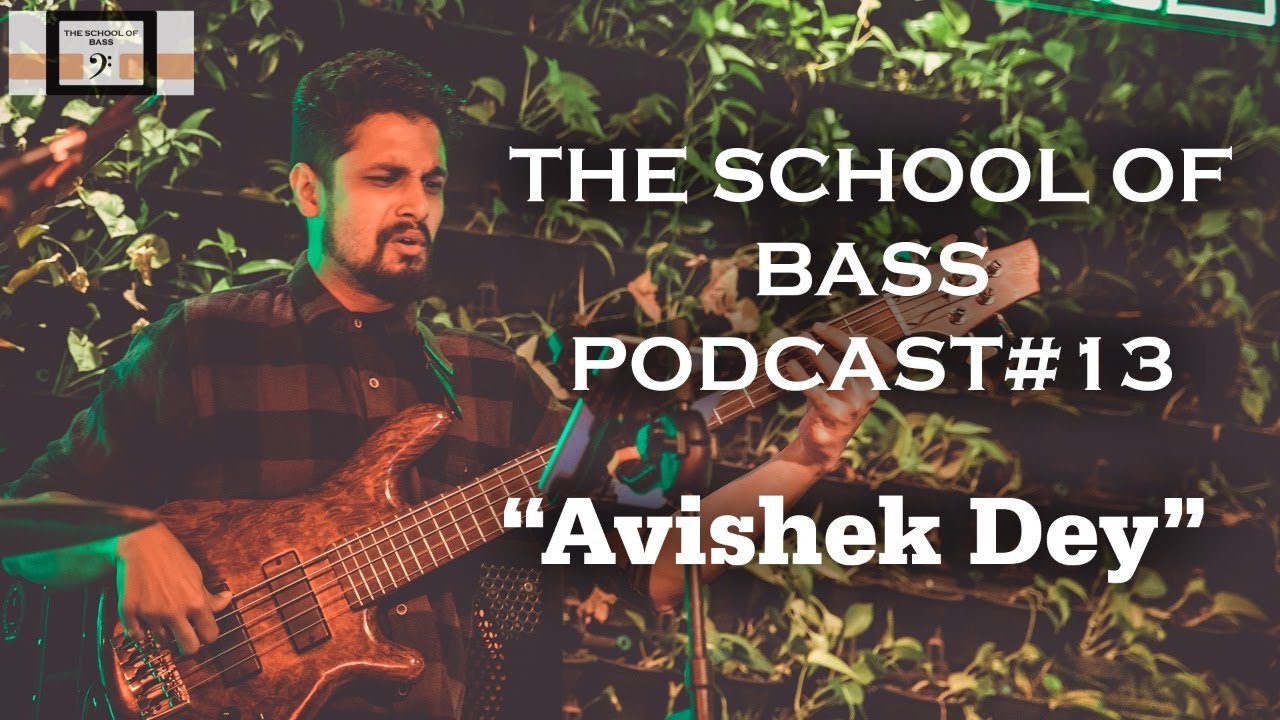 Avishek Dey - The School Of Bass Podcast 13 - YouTube