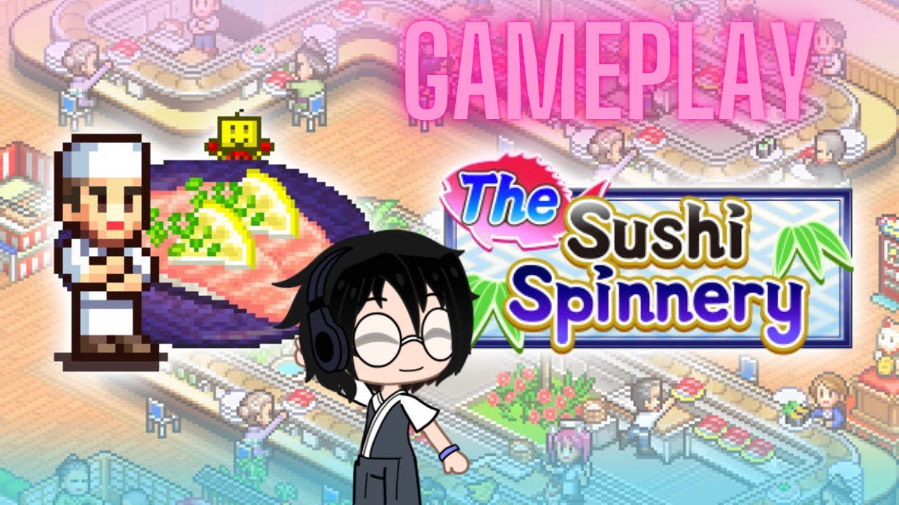 MAKE YOUR OWN SUSHI!|The Sushi Spinnery|Kairosoft Co. Ltd|Gameplay|No ...