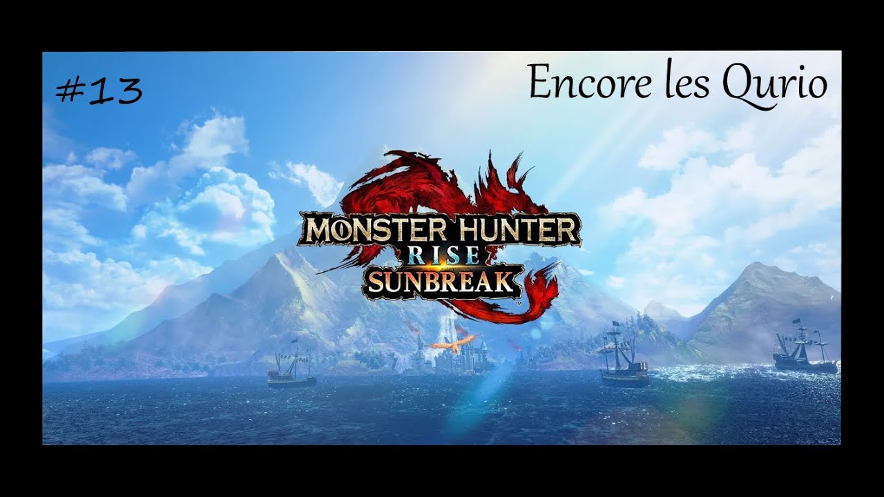 Monster Hunter Rise Sunbreak (Switch) - #13 - Encore les Qurio ! - YouTube