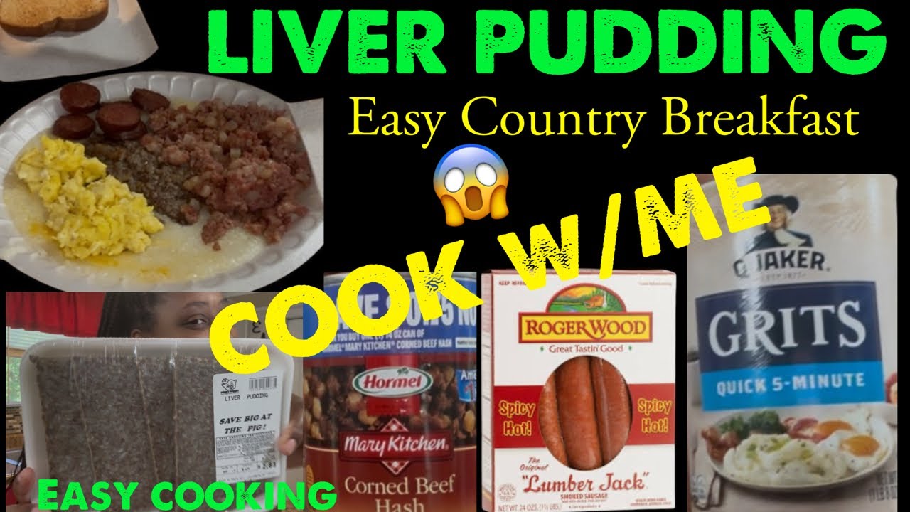 Cook w/ME! LIVER PUDDING, CORN BEEF HASH, SAUSAGE, EGGS, GRITS &!TOAST ...