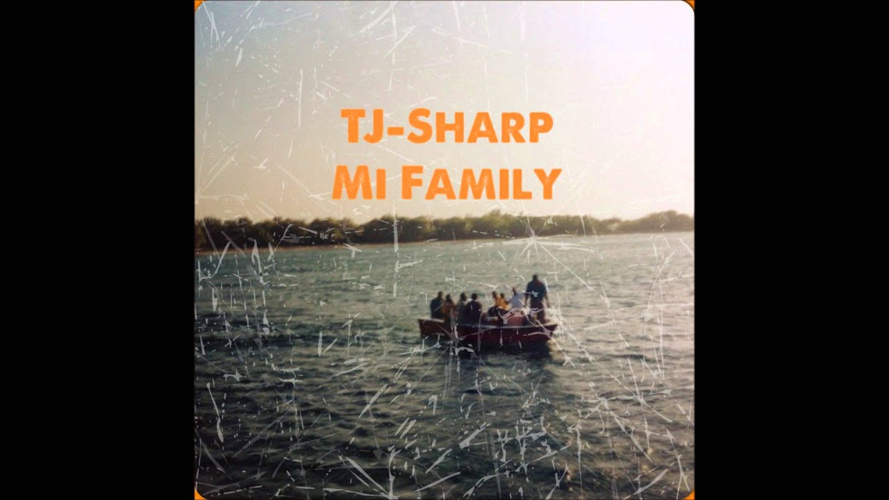 TJ-Sharp - Mi Family [Hero Mixtape 2015] - YouTube