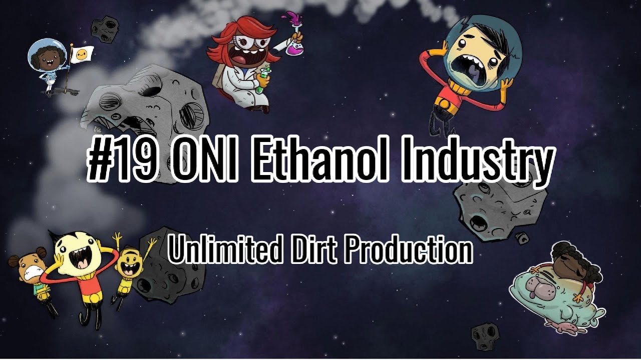 [ONI]#19 ONI Ethanol Industry – Unlimited Dirt Production | FansGame ...
