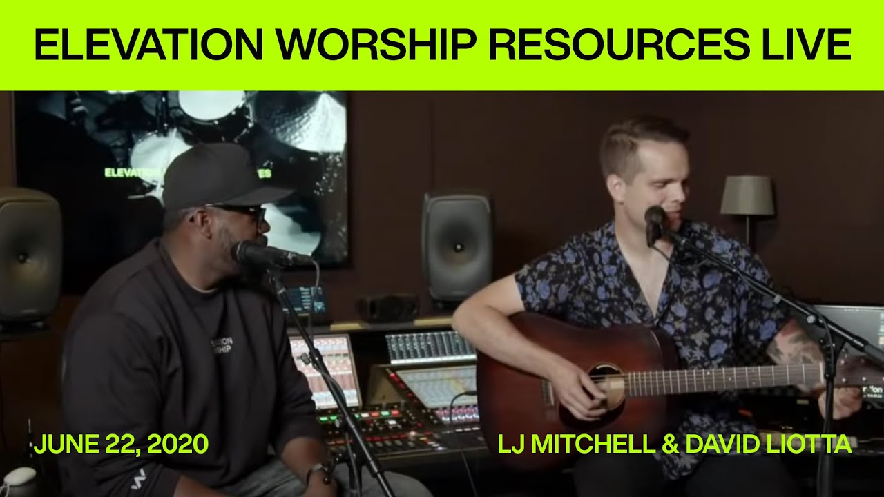 Elevation Worship Resources LIVE with LJ Mitchell & David Liotta - YouTube