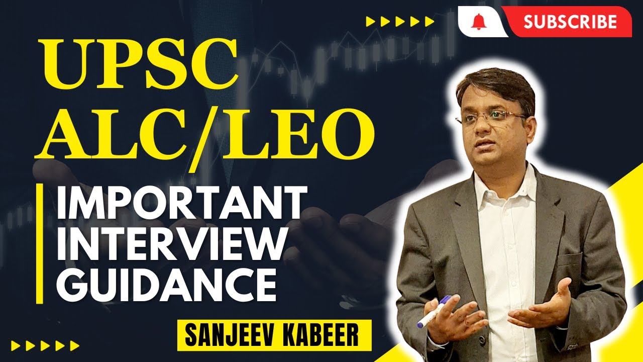 UPSC -ALC/LEO Important Guidance for Interview By Sanjeev Kabeer Sir ...