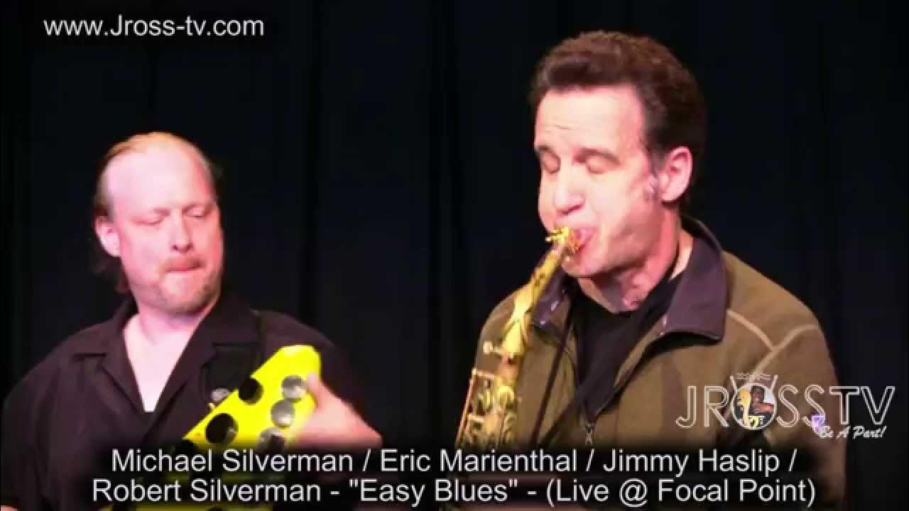 James Ross @ "Easy Blues" - Michael Silverman / Jimmy Haslip - www.Jross-tv.com - YouTube