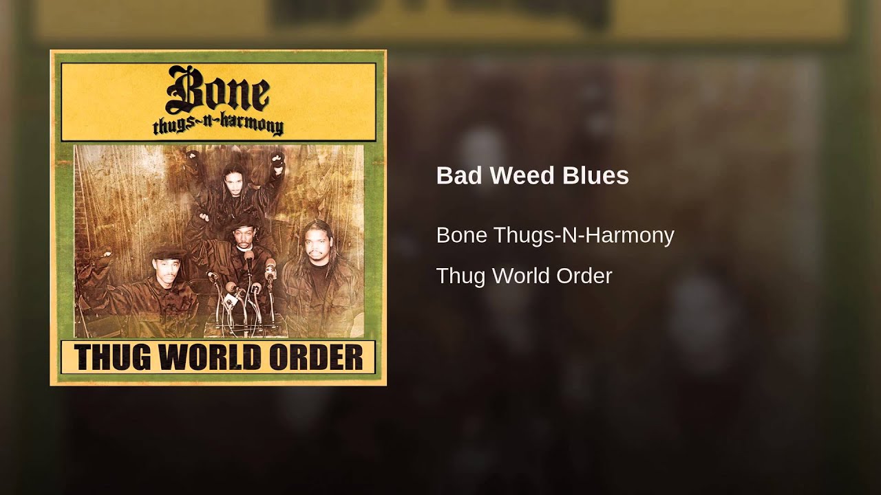 Bone thugs n harmony songs about weed - meterlasopa