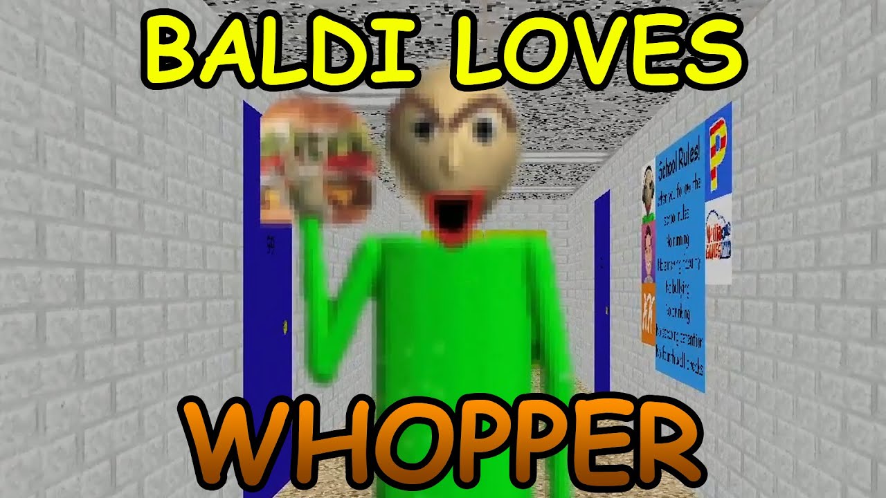 Baldi Loves BK Whopper (Not Sponsored By Burger King) | Baldi But He ...