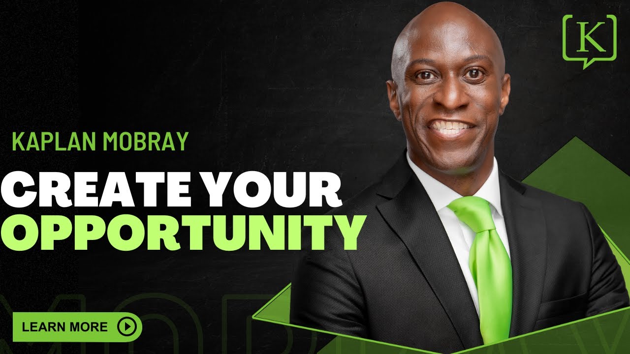 Kaplan Mobray CREATE YOUR OPPORTUNITY - YouTube