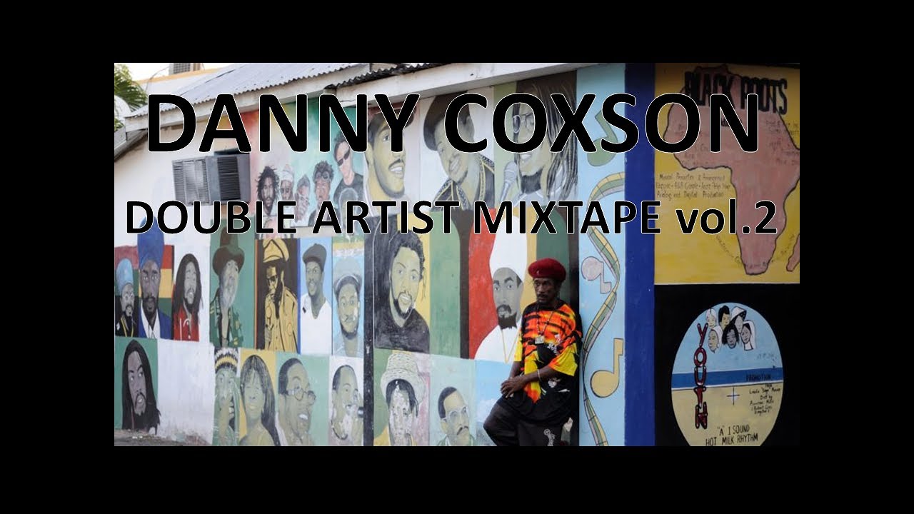 Danny Coxson Double Artist mixtape vol.2 - YouTube