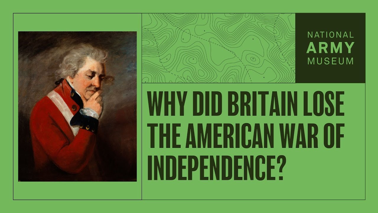 Why Did Britain Lose the American War of Independence? - YouTube