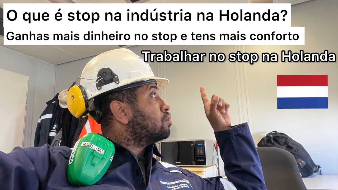PORQUE TRABALHAR EM TODOS OS STOP NA INDÚSTRIA NA HOLANDA?OQUE É STOP ...
