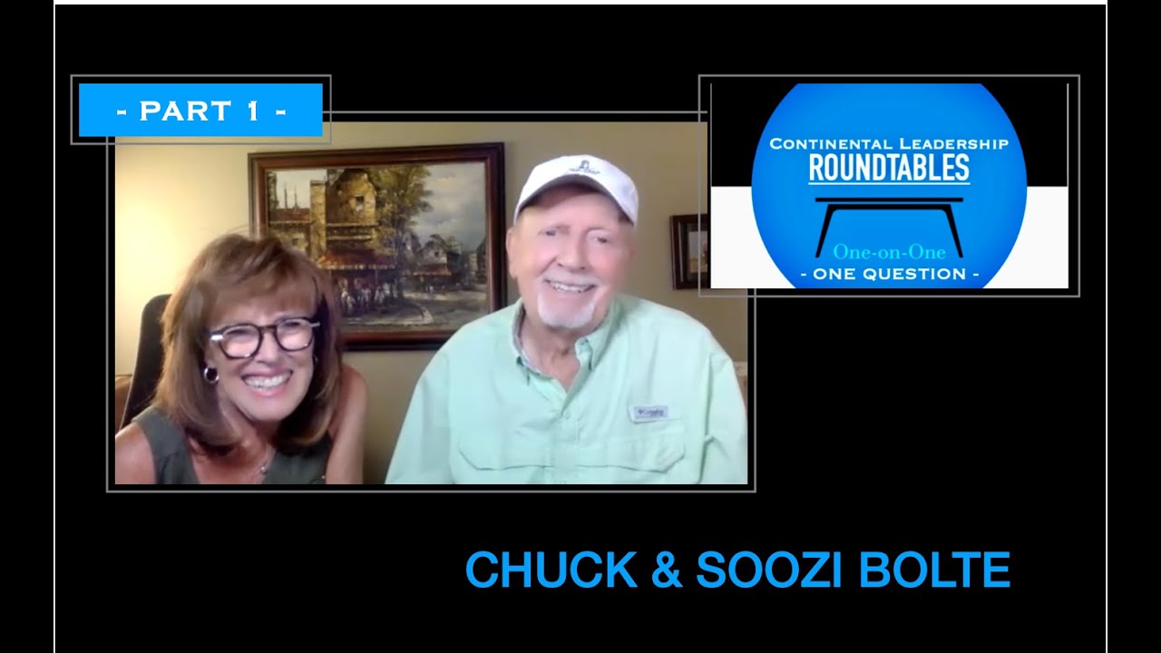 Continental Leadership Roundtables: One on One's - Chuck & Soozi Bolte ...