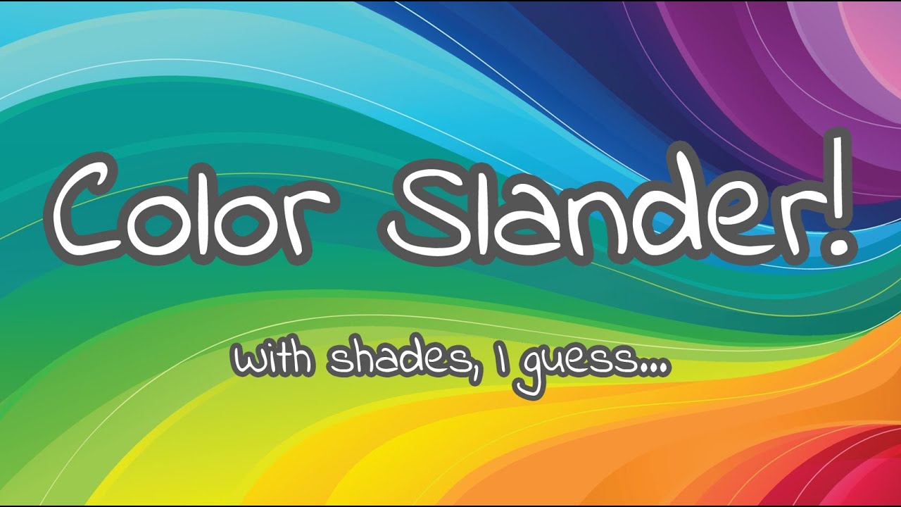 Color Slander - YouTube