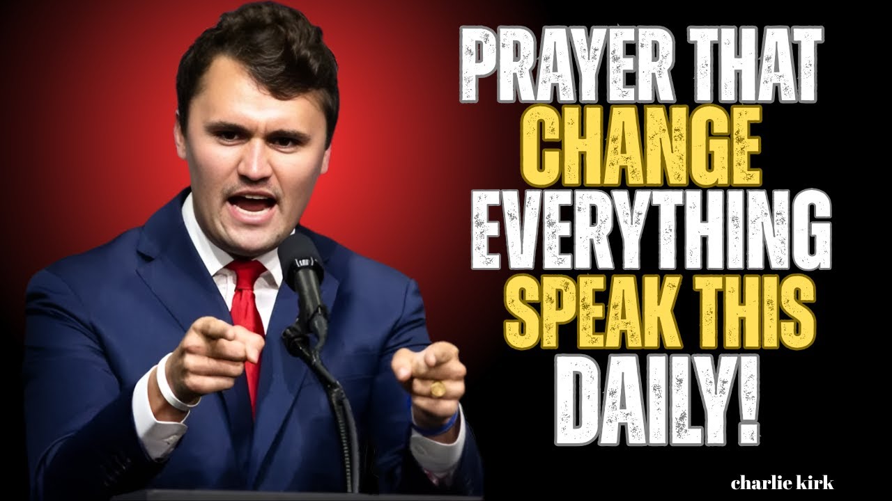 Prayer That Changes Everything — Speak This Daily! | Charlie Kirk Daily ...
