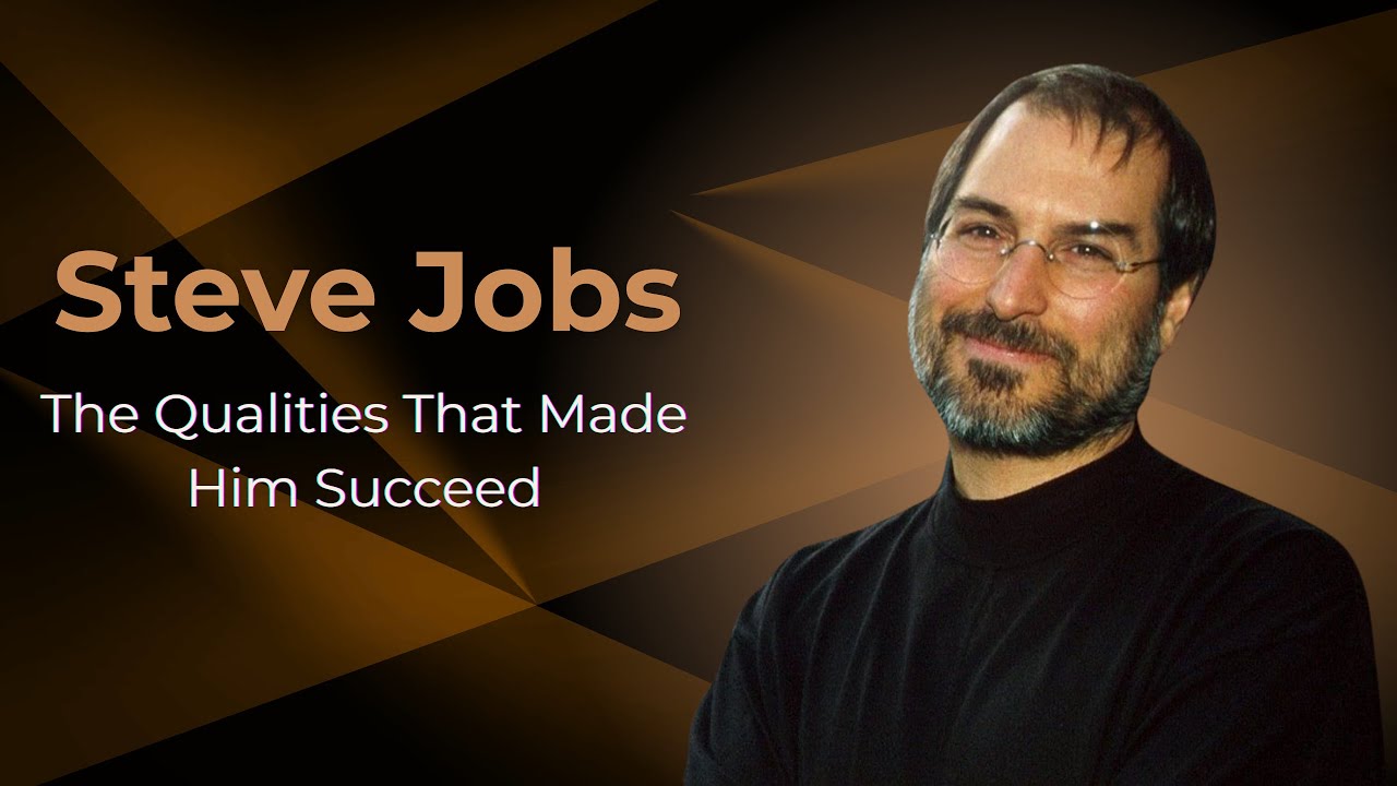 Steve Jobs’ Life Story: The Qualities That Made Him Succeed - YouTube