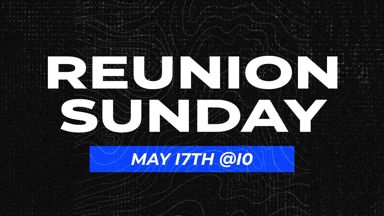 Reunion Sunday Information - YouTube