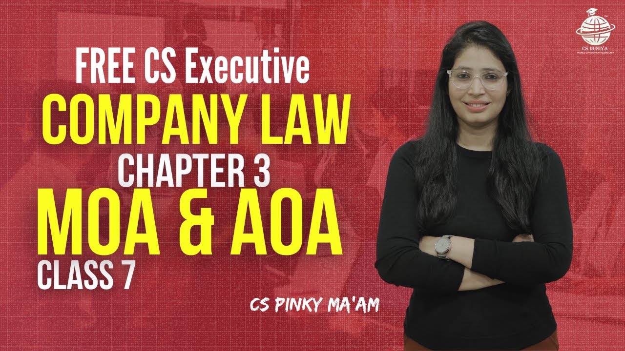 FREE CS Executive |Company Law |Chapter 3 | MOA & AOA | Class 7 | By CS Pinky Maam - YouTube
