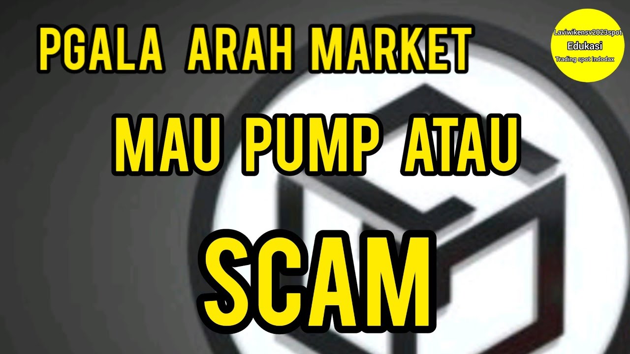 TOKEN PGALA ARAH MARKET MAU PUMP ATAU SCAM..!!! - YouTube