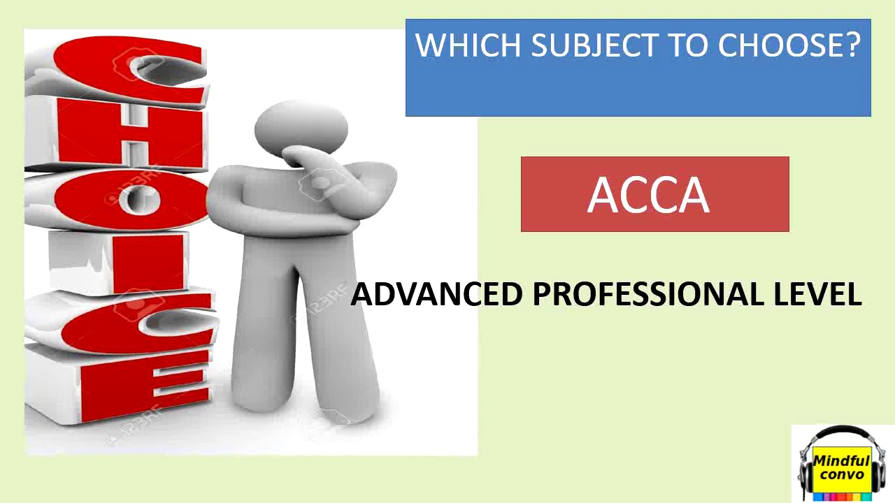 How to choose ACCA advanced professional option subjects|Choosing ACCA ...