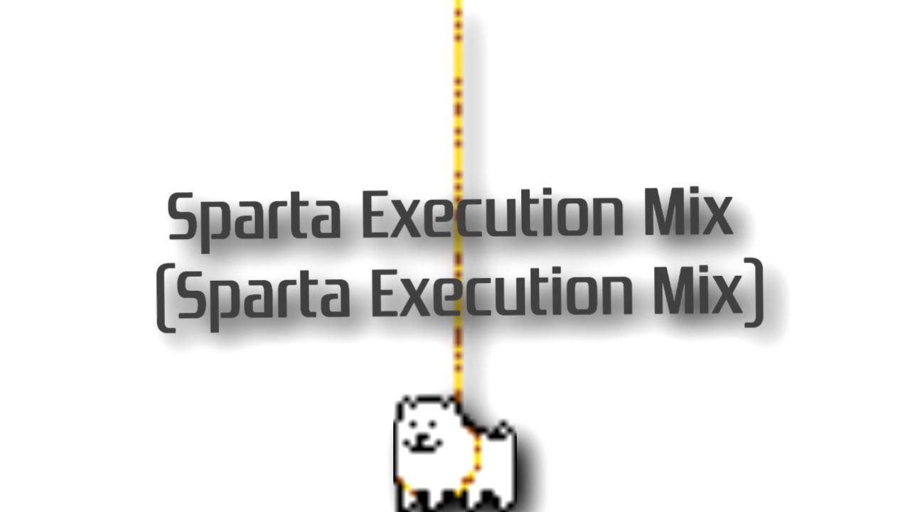 [Sparta Remix] Sparta Execution Remix (Sparta Execution Remix) - YouTube