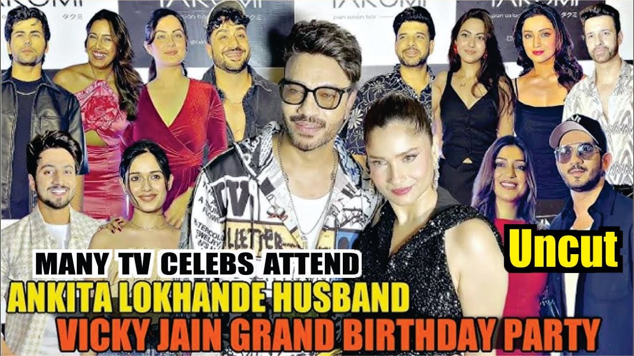 Ankita Lokhande Hubby Vicky Jain Grand Birthday Bash | Arjun, Jannat, Faisu, Aly, Karan, Reem ...