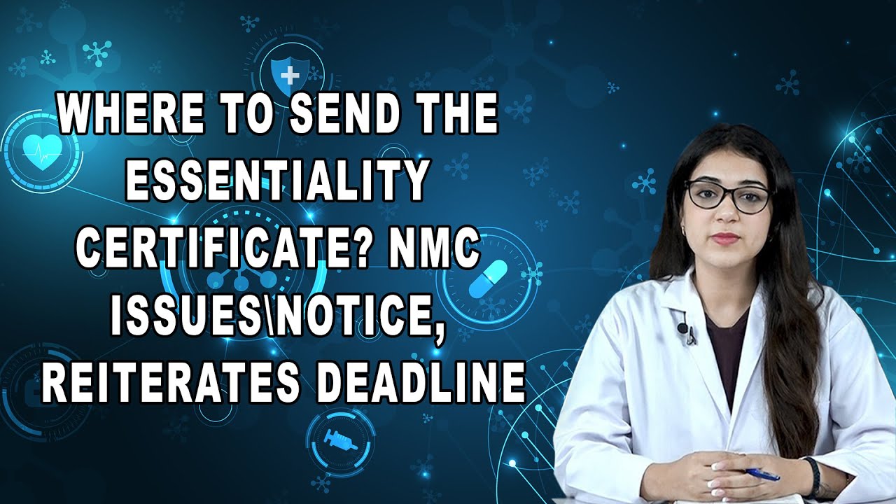 Where To Send the Essentiality Certificate? NMC IssuesNotice ...