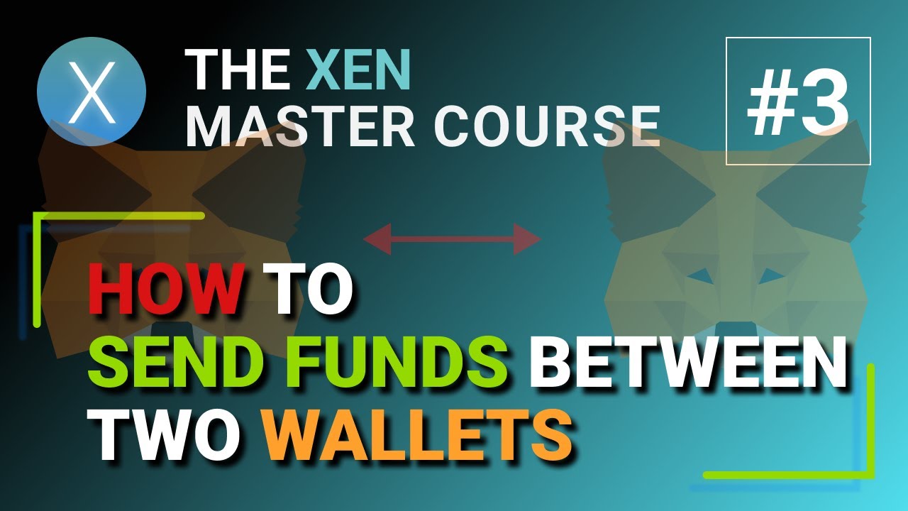 THE XEN MASTER COURSE #3: How to send funds between two wallets - YouTube