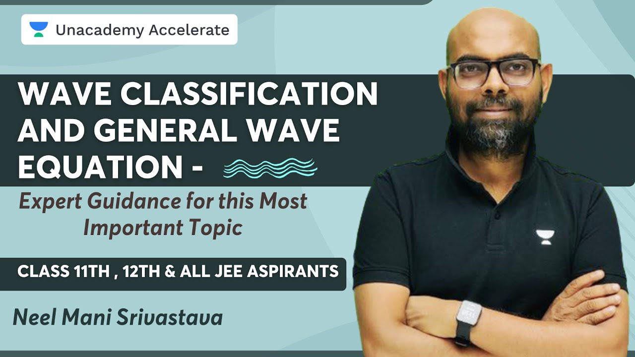 Wave Classification and General Wave Equation - Expert Talk | Class ...