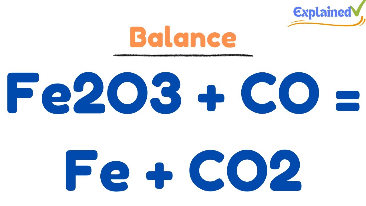 Balancing the Equation Fe2O3 + CO = Fe + CO2 - YouTube