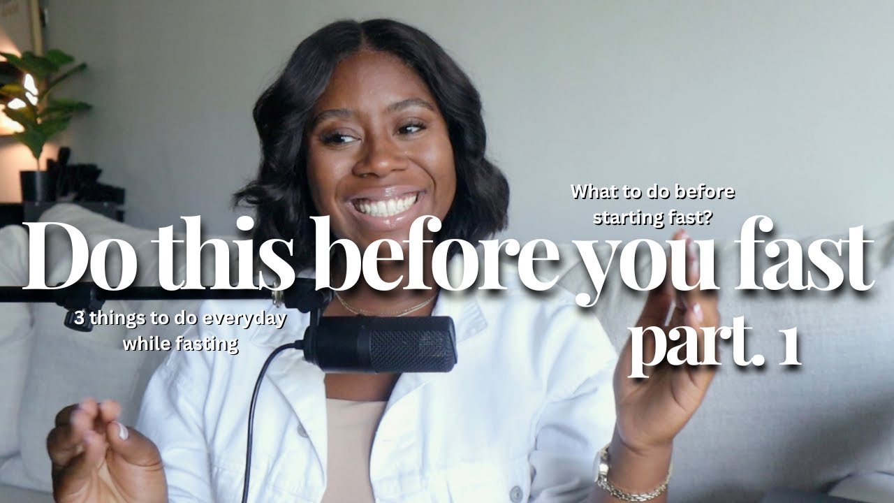 FASTING HELP: Do these 3 things BEFORE you start your Fast pt.1 ...