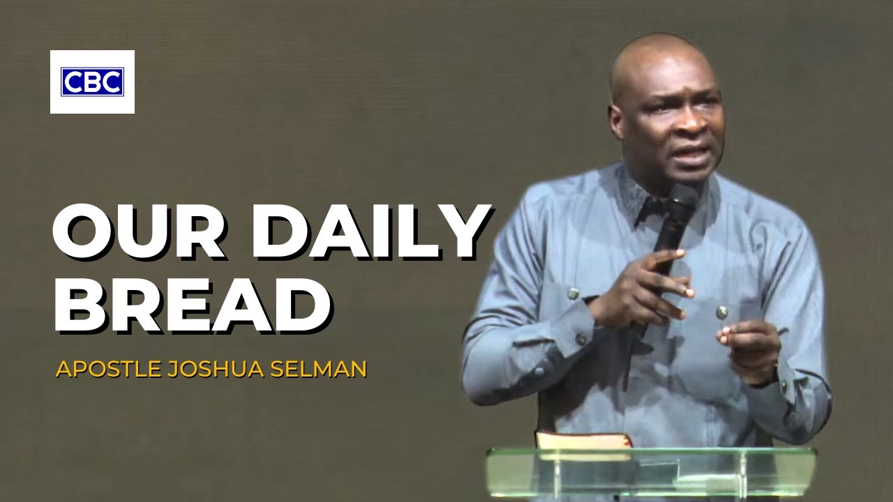 Our Daily Bread || Apostle Joshua Selman - YouTube