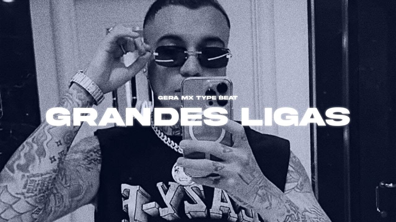 🔥 GERA MX TYPE BEAT "GRANDES LIGAS" 📀 BASE DE RAP - YouTube