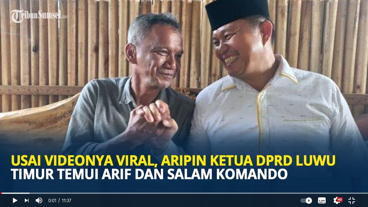 Usai Videonya Viral, Aripin Ketua DPRD Luwu Timur Temui Arif dan Salam ...