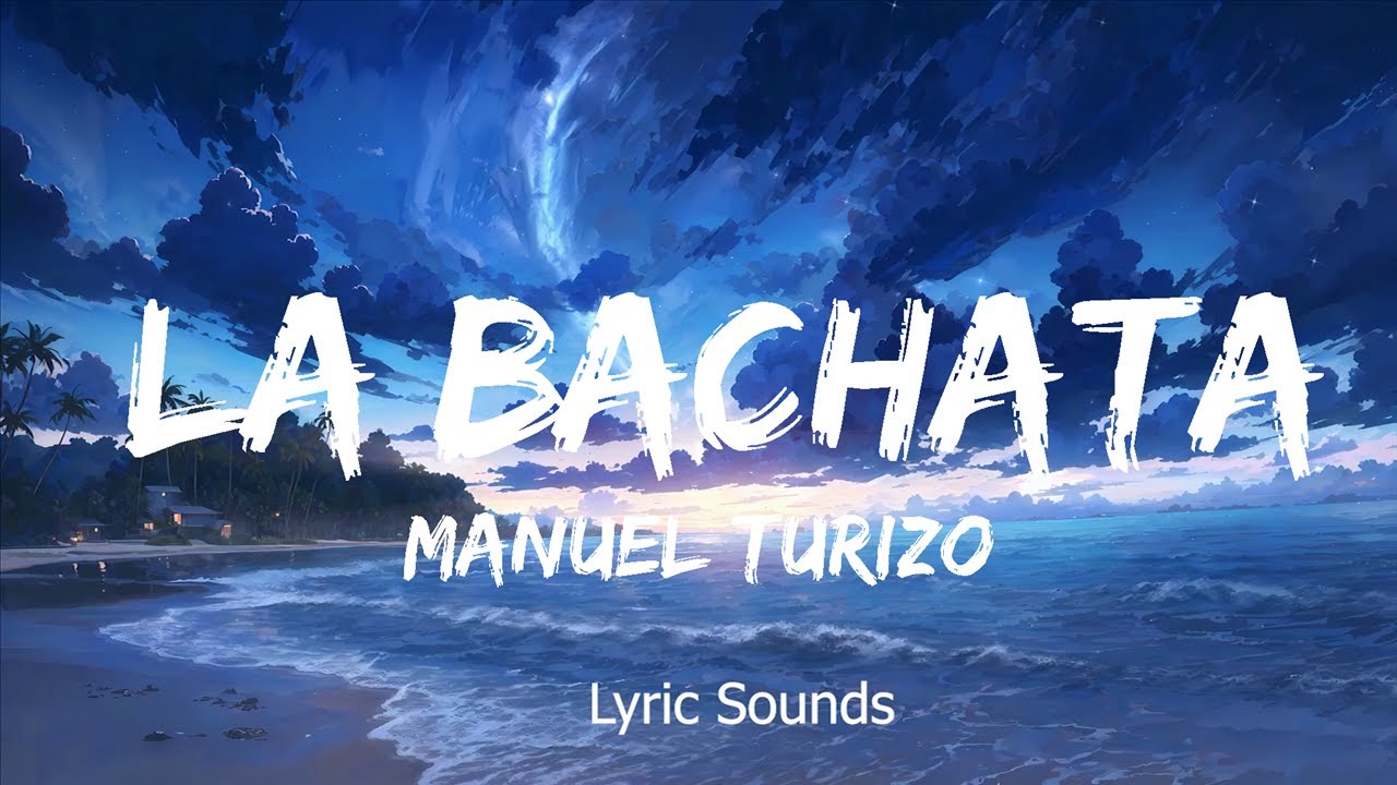 Playlist || Manuel Turizo - La Bachata (Letra/Lyrics) || Vibe Song ...